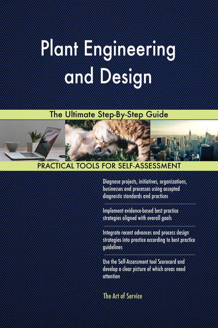 Plant Engineering and Design The Ultimate Step-By-Step Guide by ...