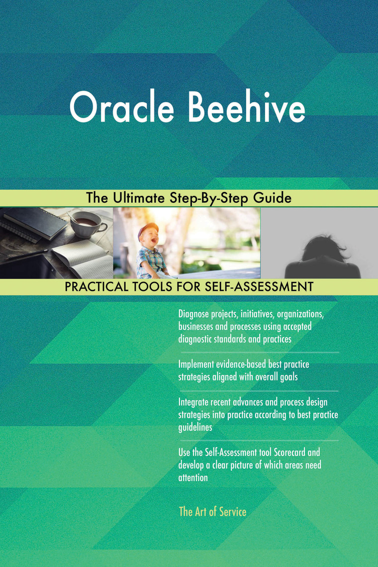 Oracle Beehive The Ultimate Step-By-Step Guide by Gerardus Blokdyk (Ebook) - Read free for 30 days