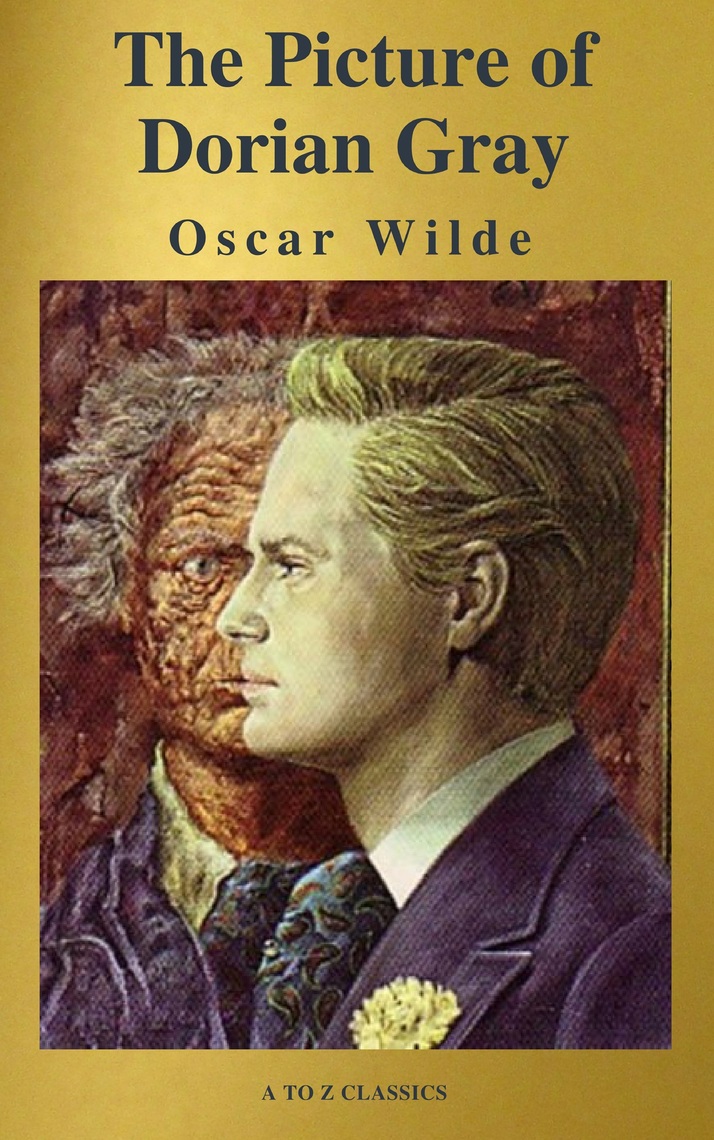 The Picture of Dorian Gray ( A to Z Classics ) by Oscar Wilde (Ebook ...