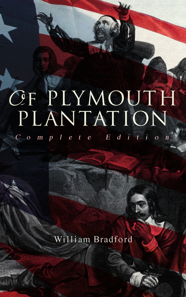 Of Plymouth Plantation (Complete Edition) by William Bradford (Ebook ...