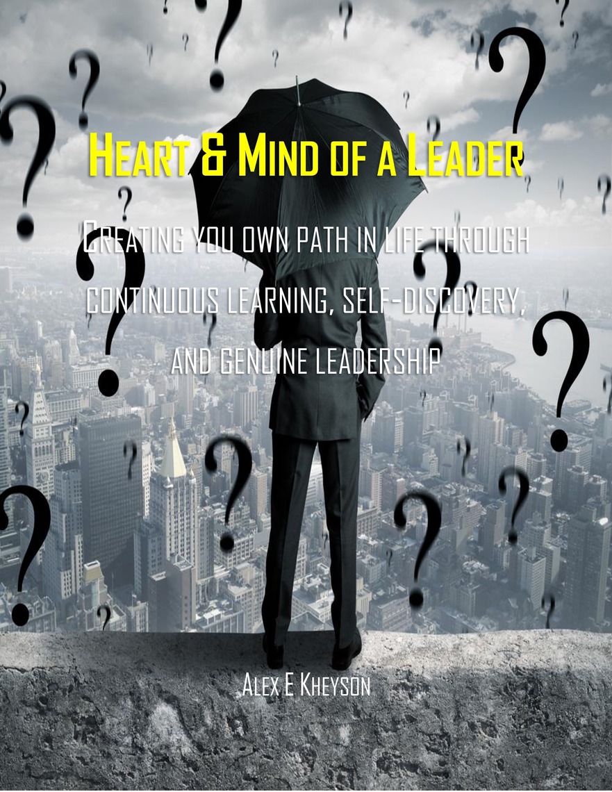 Heart & Mind of a Leader: Creating Your Own Path in Life Through ...