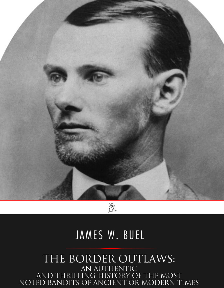 The Border Outlaws by James W. Buel (Ebook) - Read free for 30 days