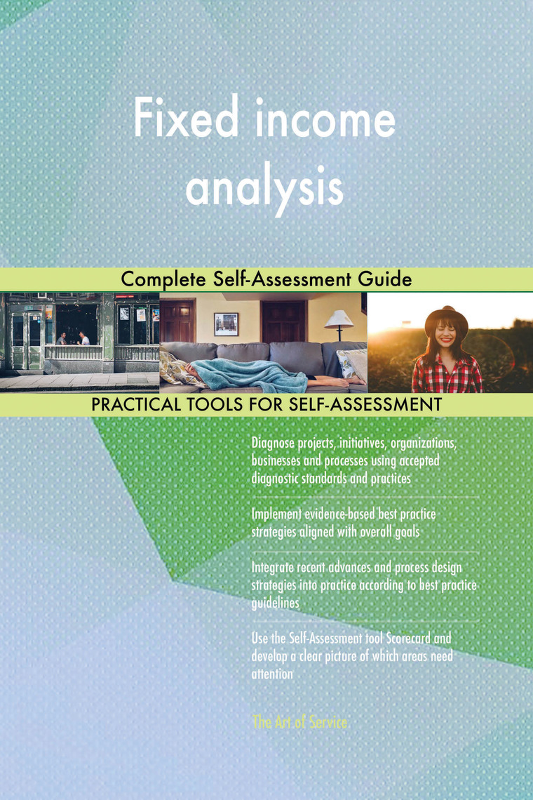 Fixed income analysis Complete Self-Assessment Guide by Gerardus Blokdyk - Ebook | Everand