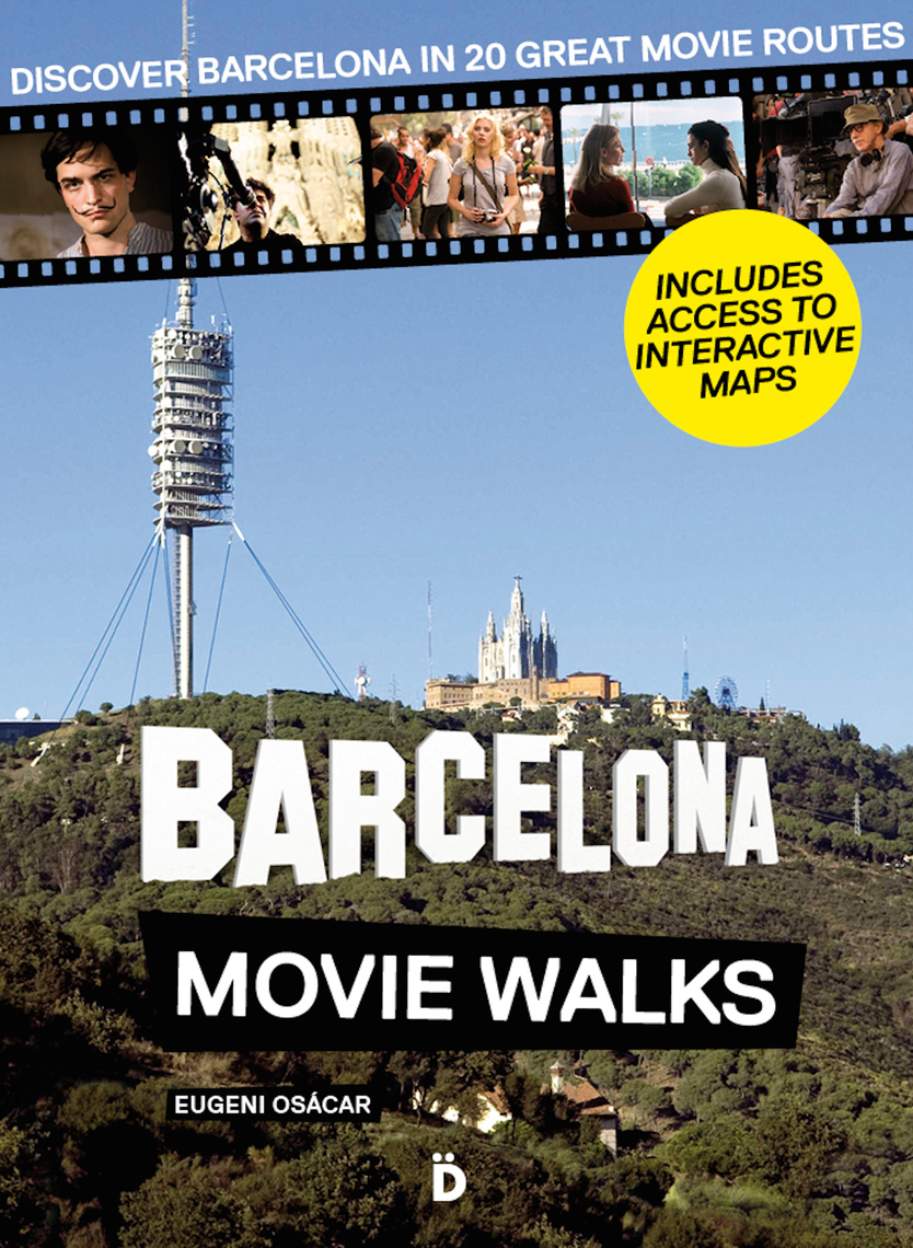Barcelona Movie Walks by Eugeni Osácar Marzal, Fiona Kelso, Michelle ...