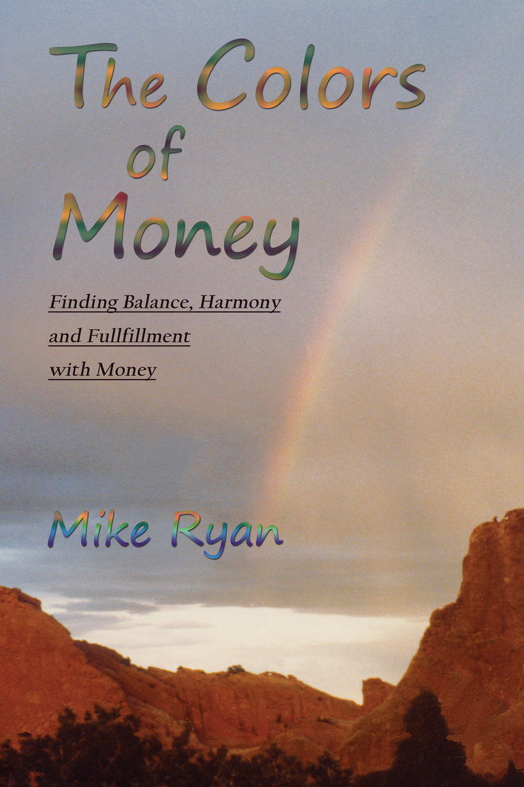 The Colors of Money by Mike Ryan (Ebook) - Read free for 30 days