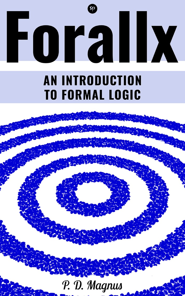 Forallx - An Introduction to Formal Logic by P.D. Magnus (Ebook) - Read free for 30 days