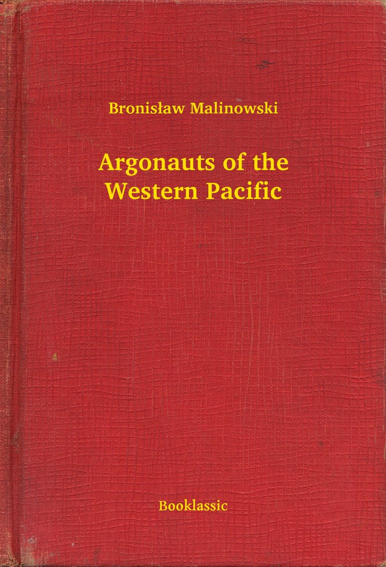 Argonauts of the Western Pacific by Bronisław Malinowski - Ebook | Everand