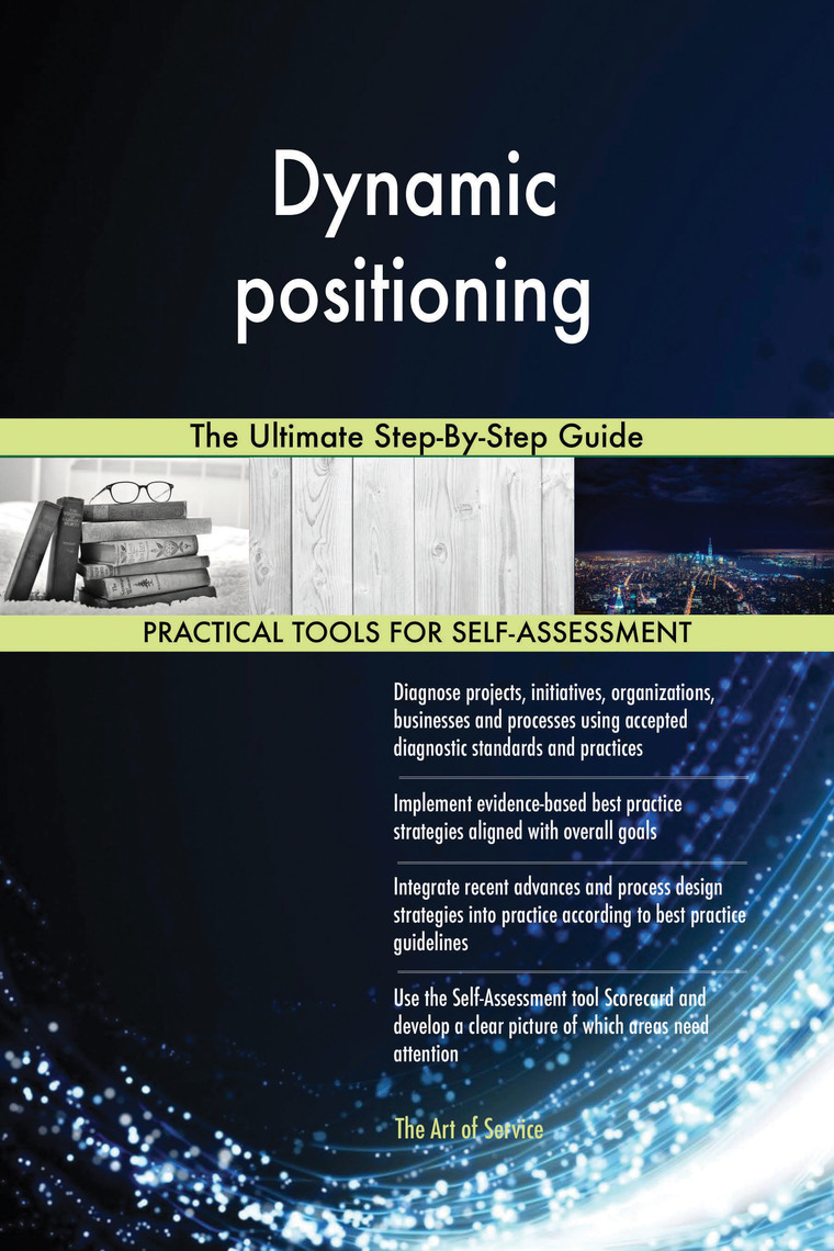 Dynamic positioning The Ultimate Step-By-Step Guide by Gerardus Blokdyk ...