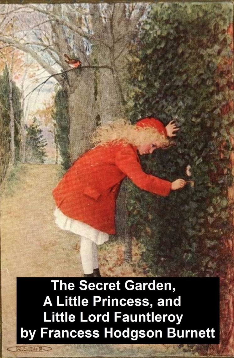The Secret Garden, A Little Princess, and Little Lord Fauntleroy by ...