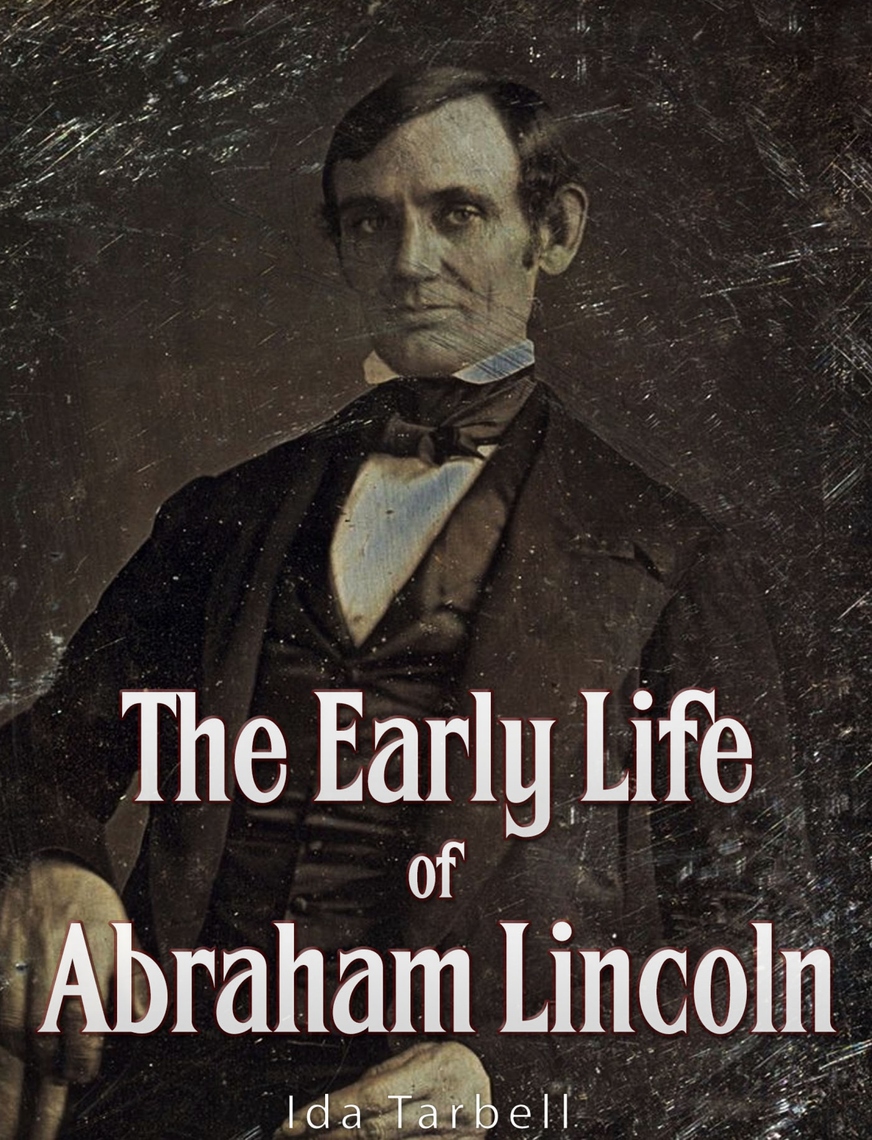 The Early Life of Abraham Lincoln by Ida M. Tarbell (Ebook) - Read free ...