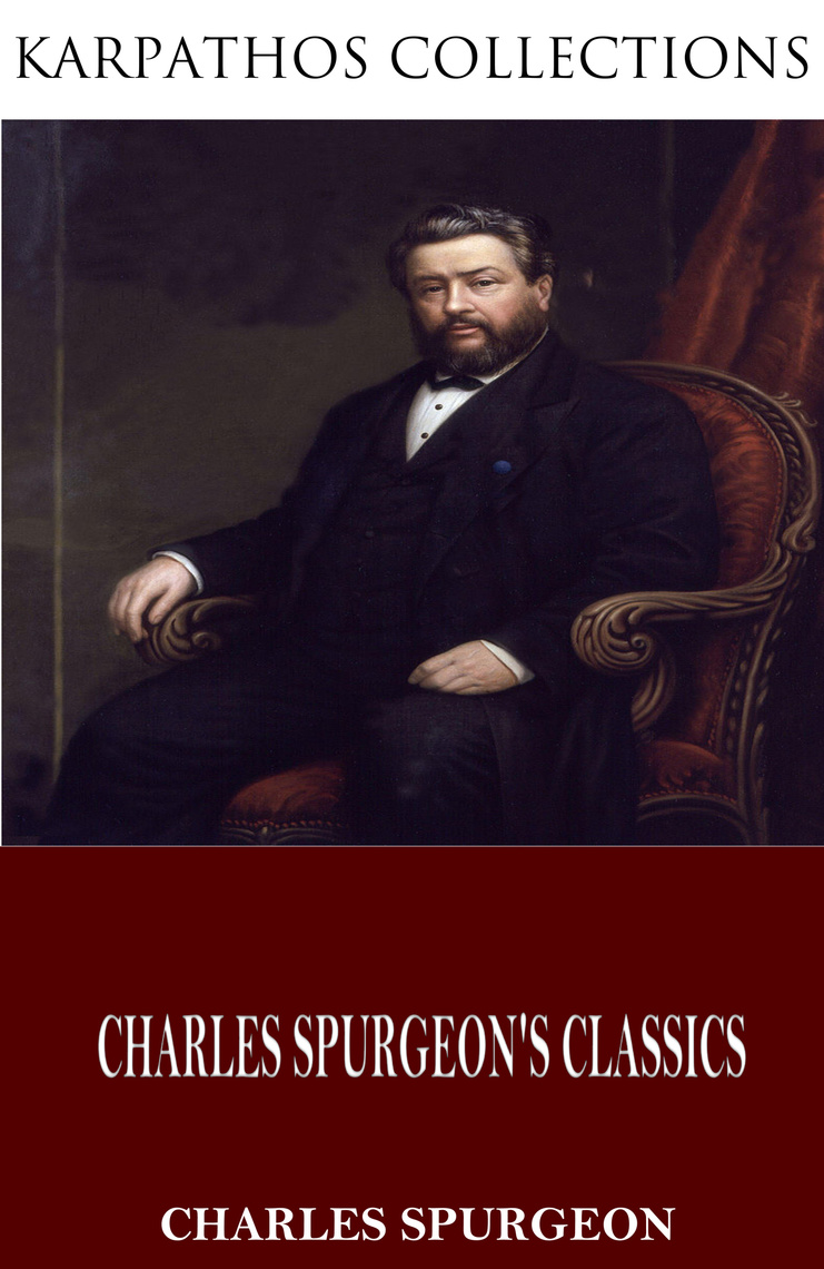 Charles Spurgeon’s Classics by Charles H. Spurgeon (Ebook) - Read free ...