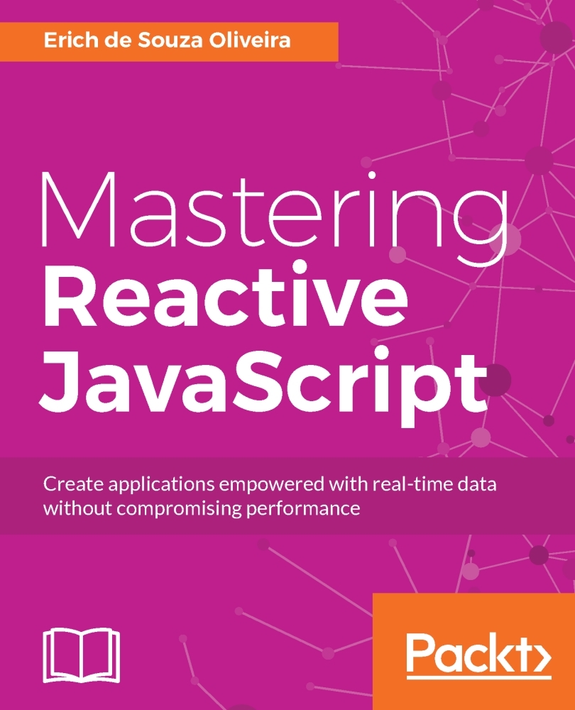 Mastering Reactive JavaScript by Erich de Souza Oliveira (Ebook) - Read ...