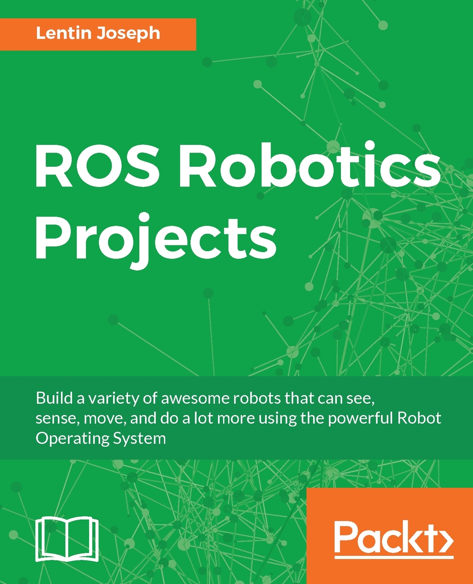 ROS Robotics Projects by Lentin Joseph (Ebook) - Read free for 30 days
