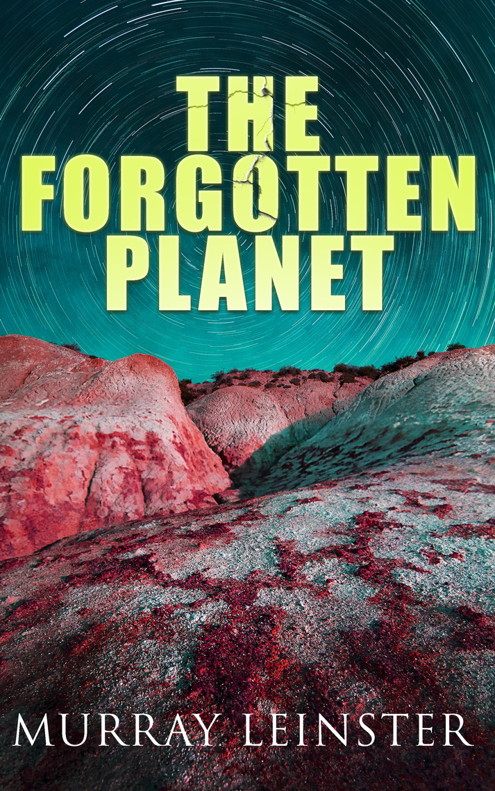 The Forgotten Planet by Murray Leinster (Ebook) - Read free for 30 days