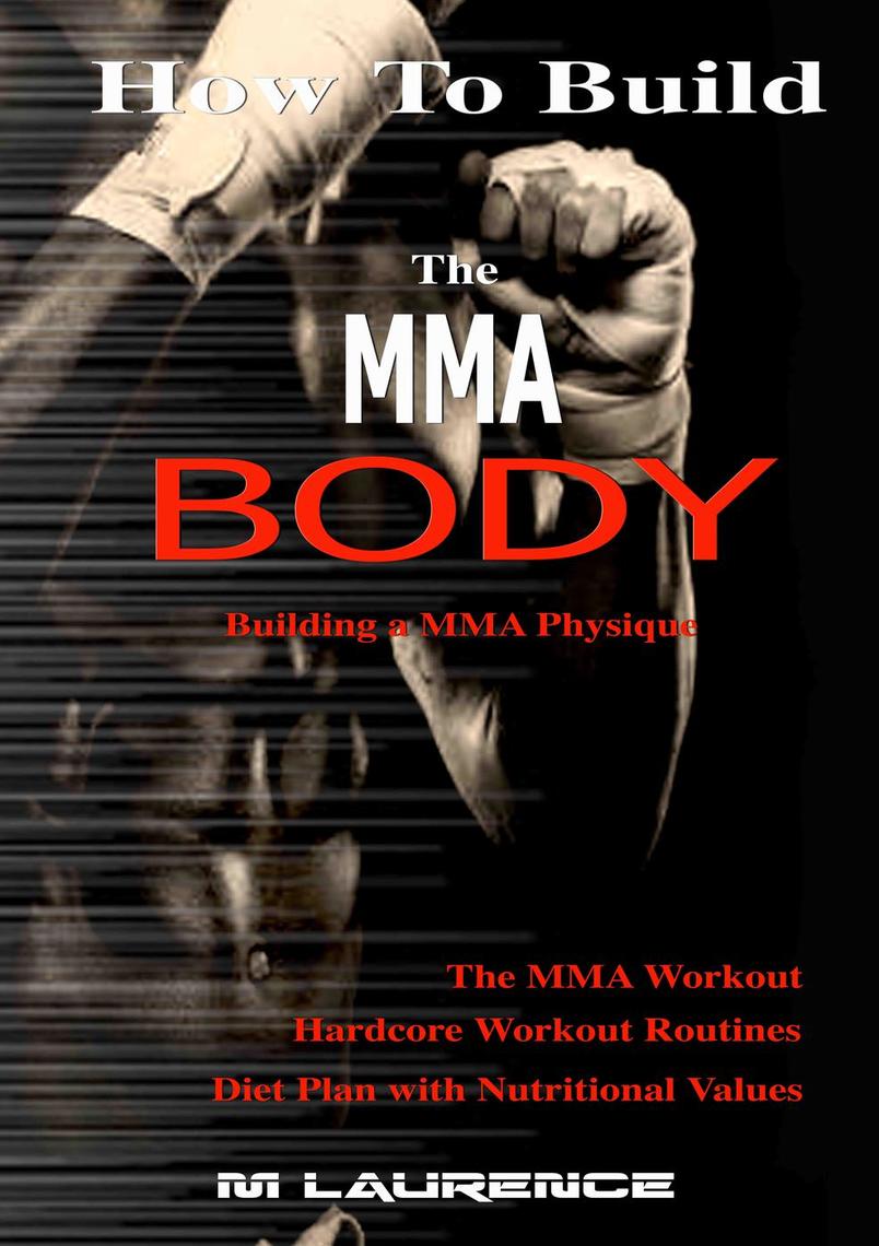 How To Build the MMA Body by M Laurence (Ebook) - Read free for 30 days