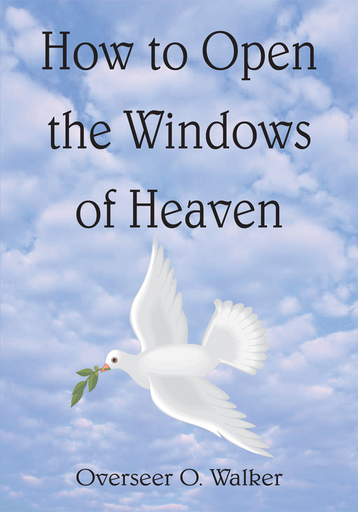 How to Open the Windows of Heaven by Overseer O. Walker - Ebook | Everand