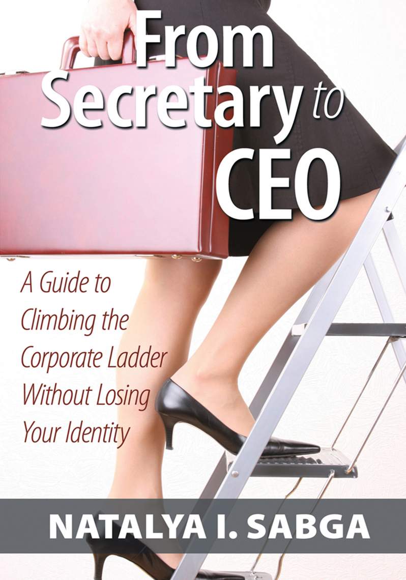 From Secretary to Ceo by Natalya I. Sabga (Ebook) - Read free for 30 days