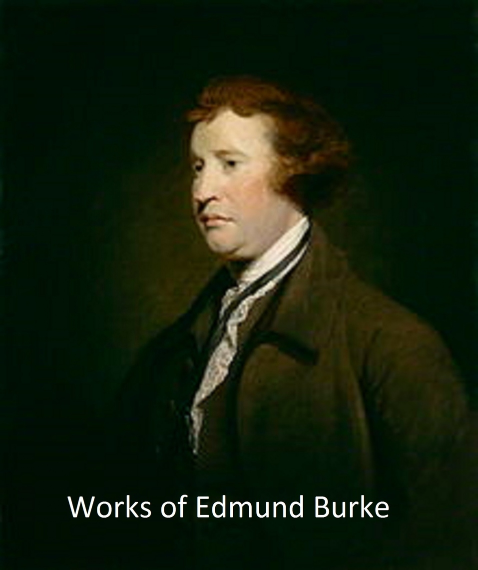 Works of Edmund Burke by Edmund Burke (Ebook) - Read free for 30 days