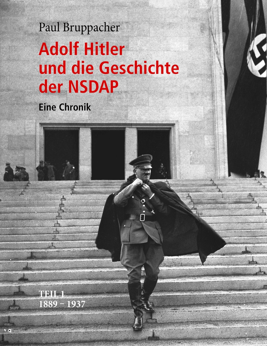 Adolf Hitler und die Geschichte der NSDAP by Paul Bruppacher (Ebook ...