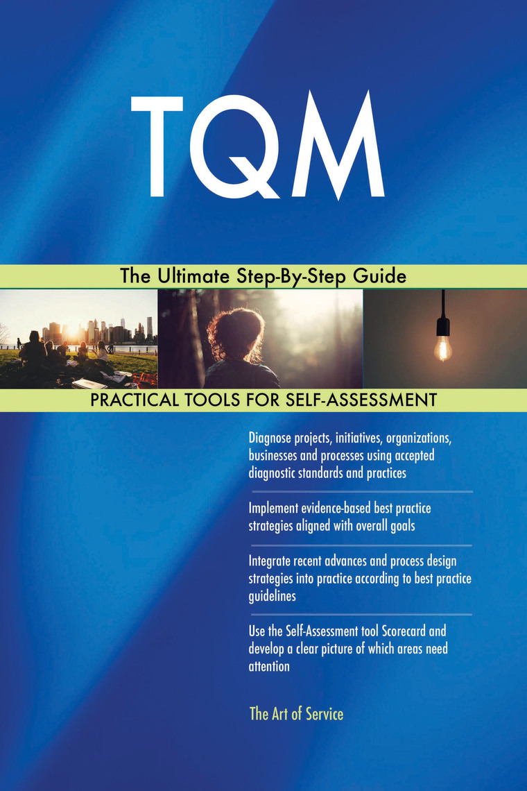 TQM The Ultimate Step-By-Step Guide by Gerardus Blokdyk (Ebook) - Read free for 30 days