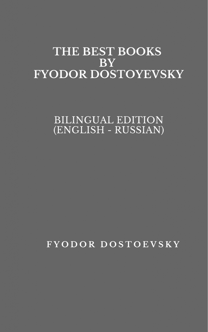 The Best Books by Fyodor Dostoyevsky by Dostoevsky Fyodor - Ebook | Everand