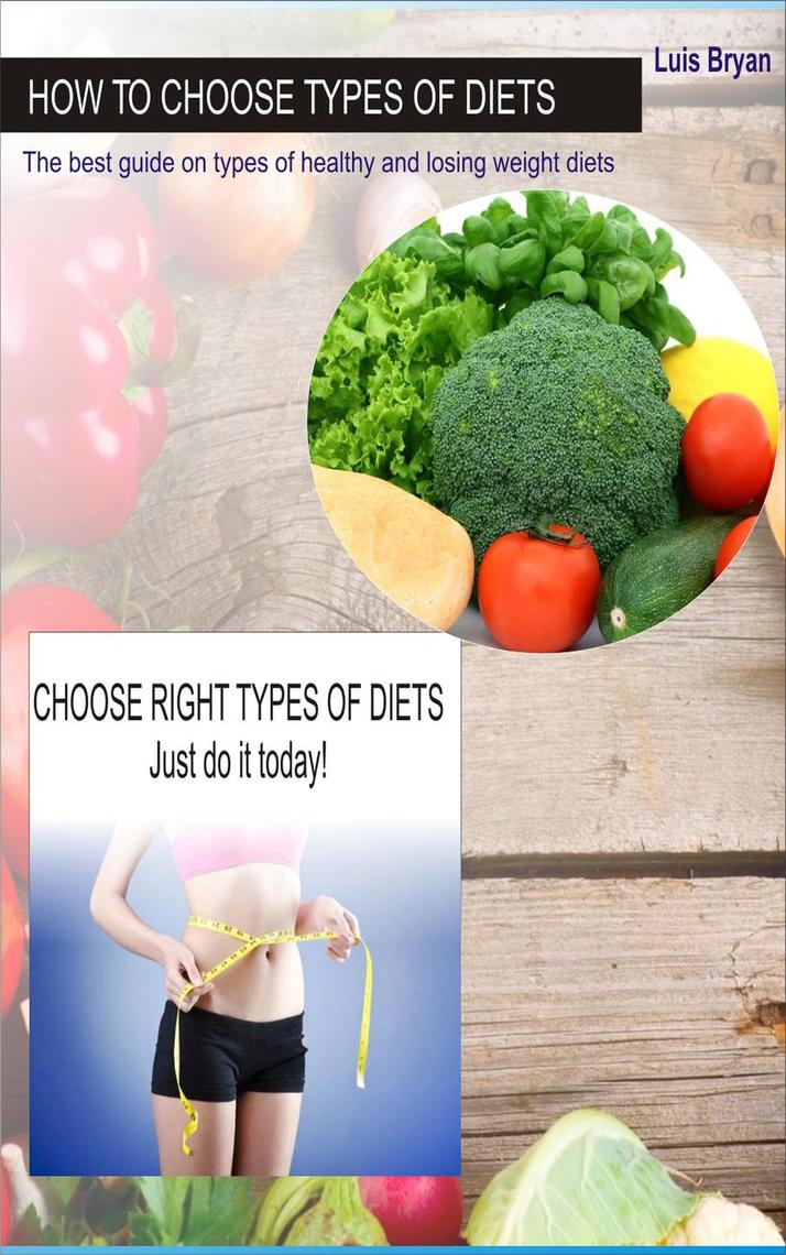 How to Choose Types of Diets: The Best Guide on Types of Healthy and ...