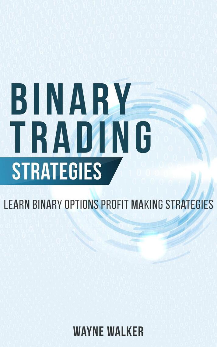 Binary Trading Strategies:Learn Binary Options Profit Making Strategies ...
