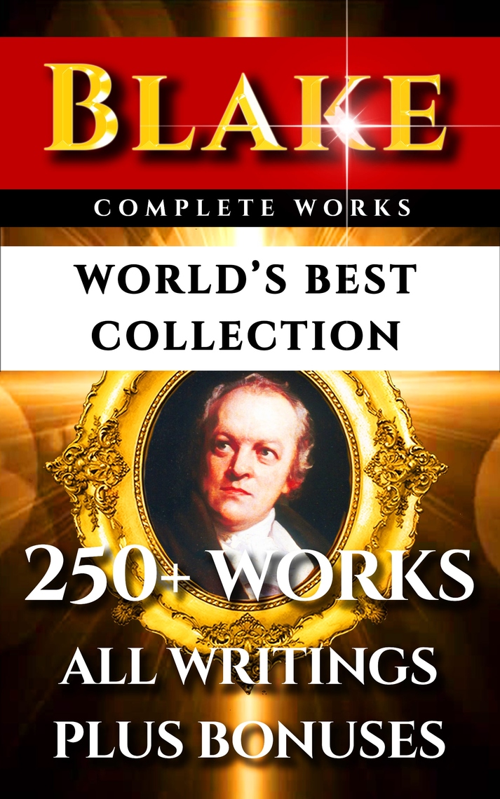 William Blake Complete Works – World’s Best Collection by Alexander ...