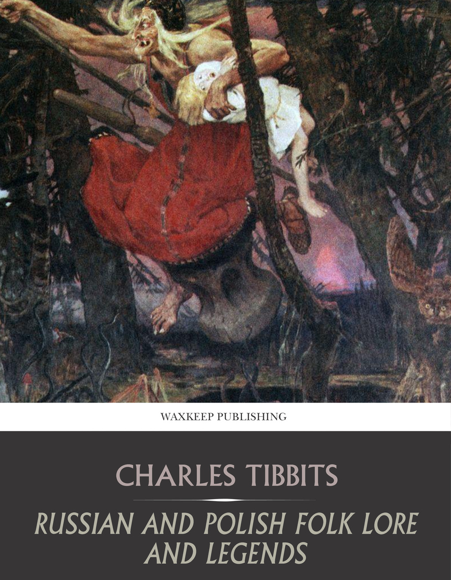 Russian and Polish Folk Lore and Legends by Charles Tibbits (Ebook ...