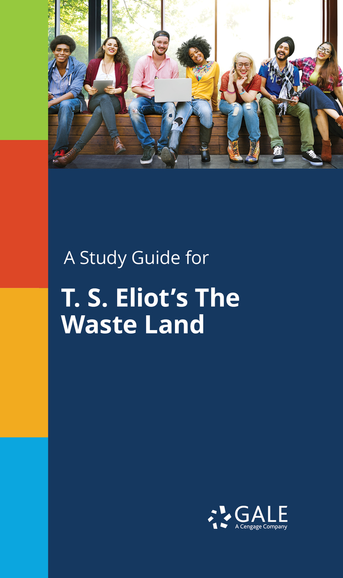 A Study Guide for T. S. Eliot's The Waste Land by Gale, Cengage - Ebook ...