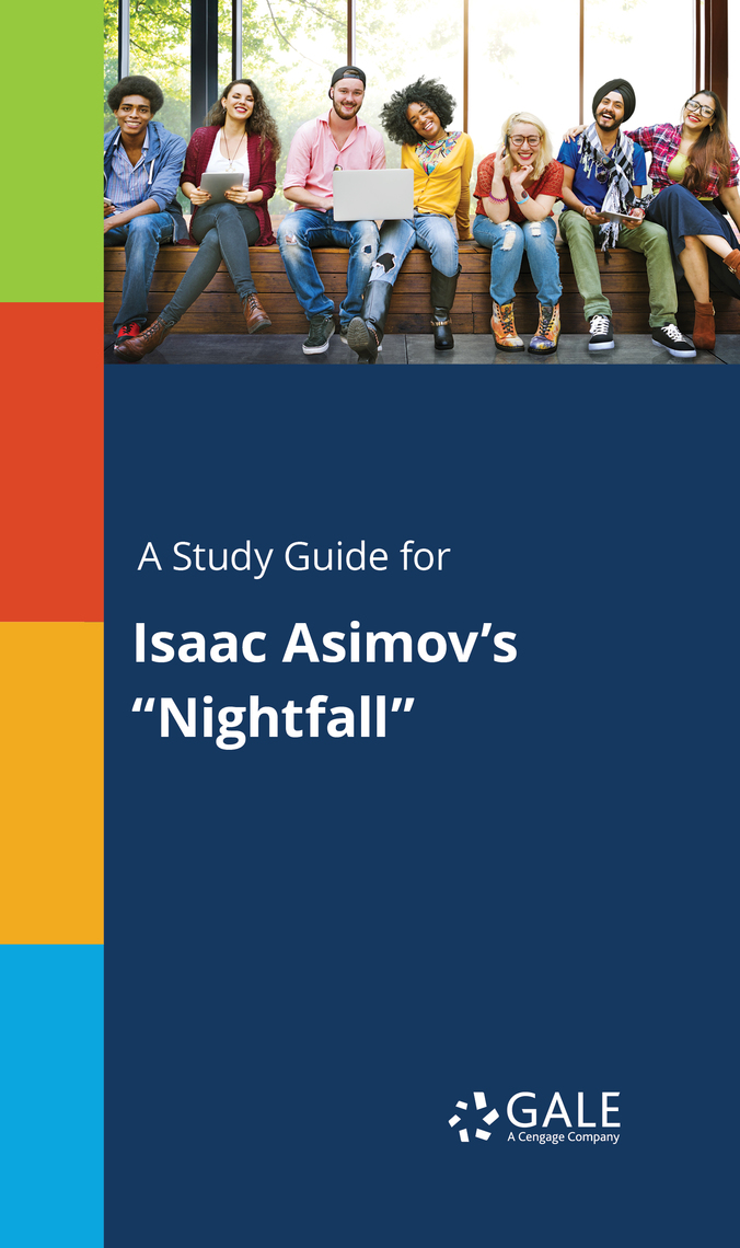 A Study Guide for Isaac Asimov's "Nightfall" by Gale, Cengage (Ebook ...