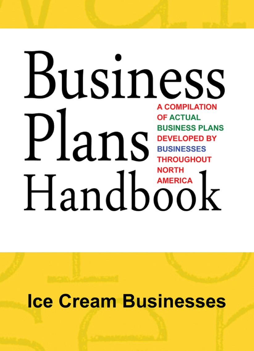 Business Plans Handbook: Ice Cream Businesses by Gale, Cengage - Ebook ...