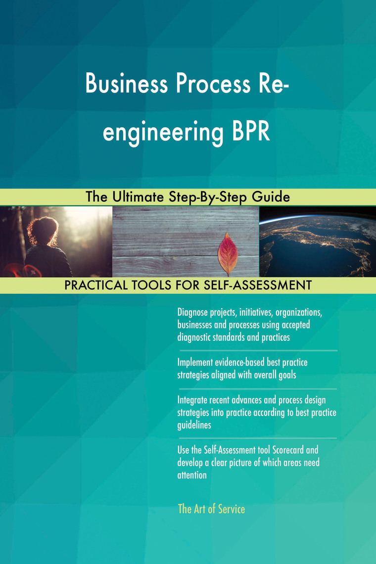 Business Process Re-engineering BPR The Ultimate Step-By-Step Guide by ...