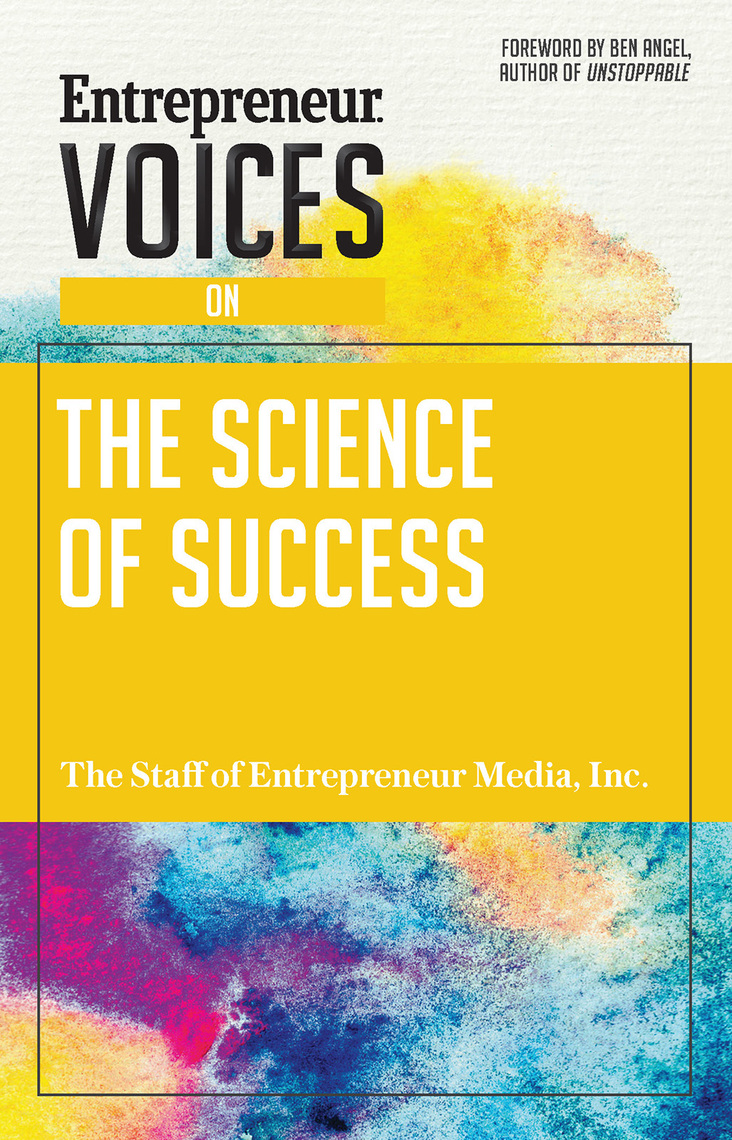 Entrepreneur Voices on the Science of Success by The Staff of ...