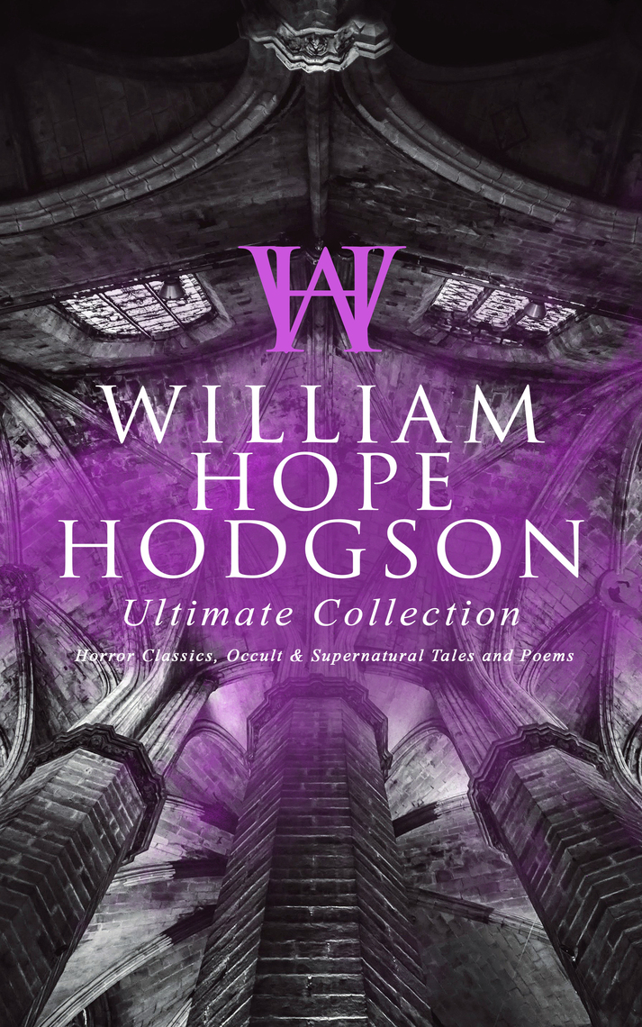 WILLIAM HOPE HODGSON Ultimate Collection: Horror Classics, Occult ...