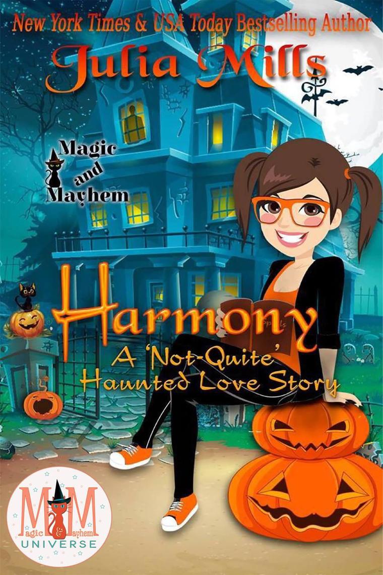 Harmony: A 'Not-Quite' Haunted Love Story: Magic and Mayhem Universe by ...