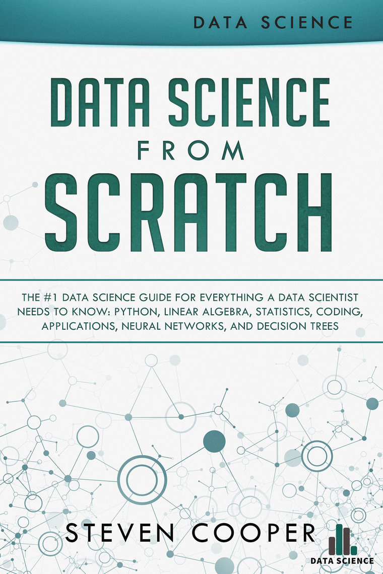 Read Data Science From Scratch Online By Steven Cooper Books