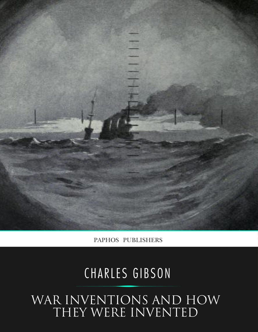 War Inventions and How They Were Invented by Charles Gibson (Ebook ...