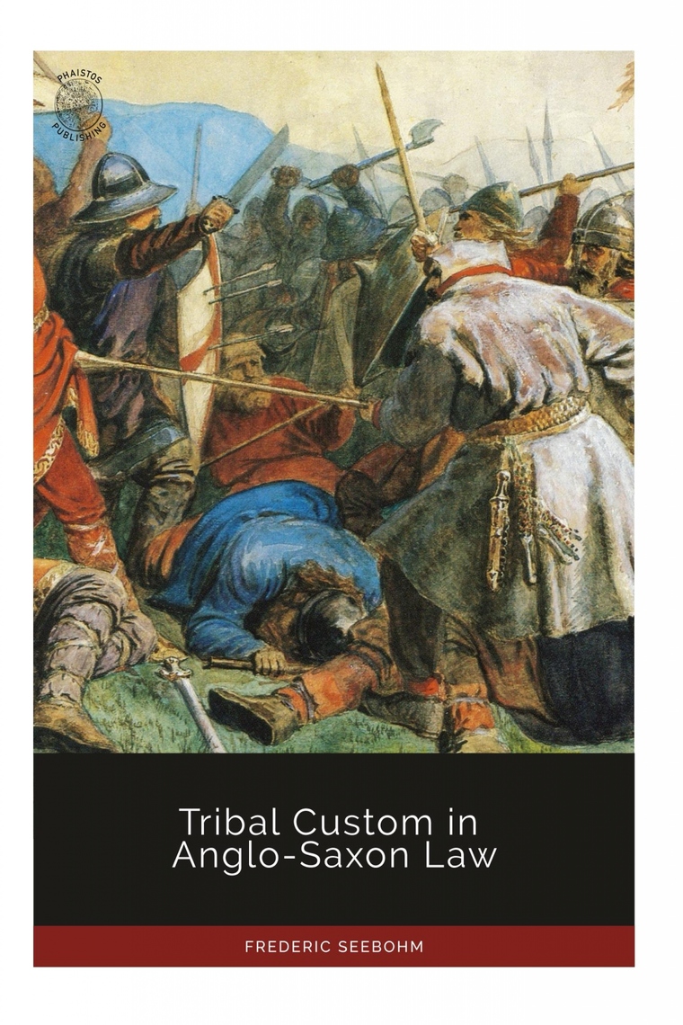 Tribal Custom in Anglo-Saxon Law by Frederic Seebohm (Ebook) - Read ...