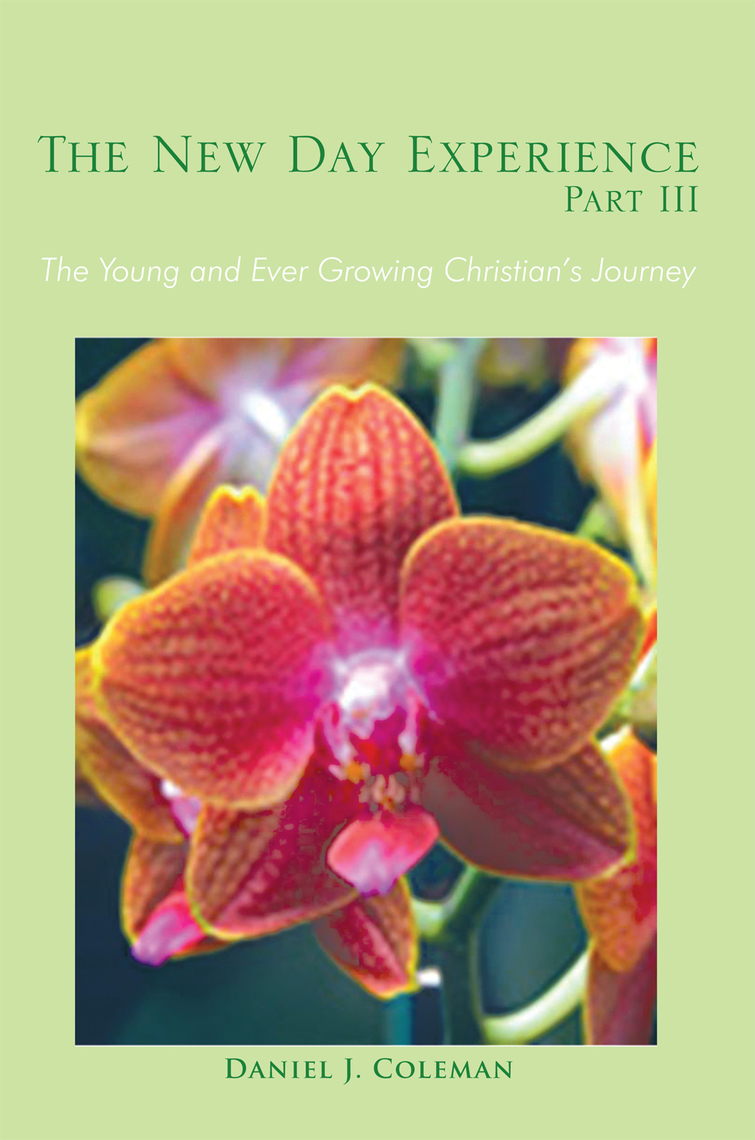 The New Day Experience Part Iii by Daniel J. Coleman (Ebook) - Read ...