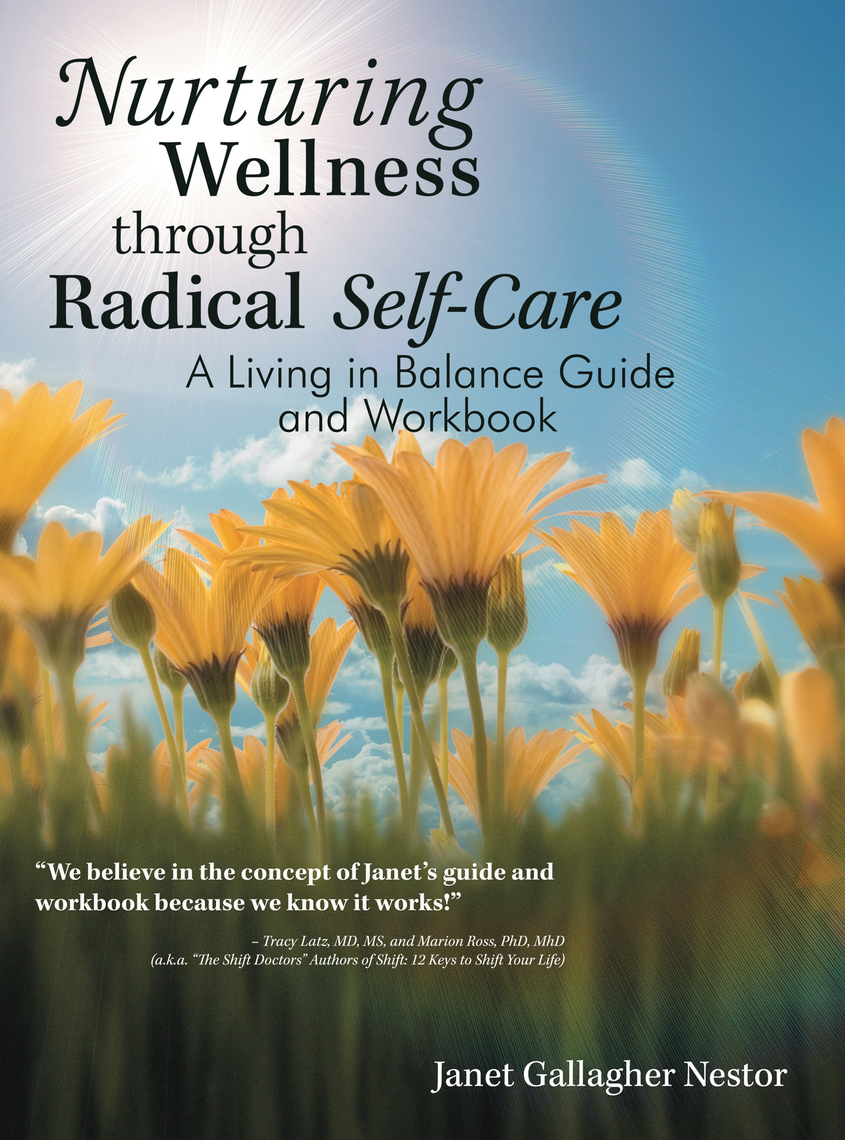 Nurturing Wellness Through Radical Self-Care by Janet Gallagher Nestor ...