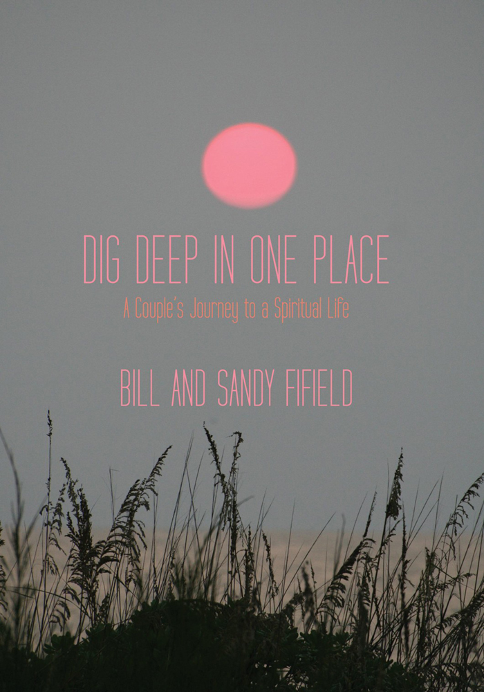 Dig Deep in One Place by Bill Fifield, Sandy Fifield (Ebook) - Read ...