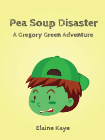 Pea Soup Disaster (A Gregory Green Adventure) by Elaine Kaye (Ebook ...