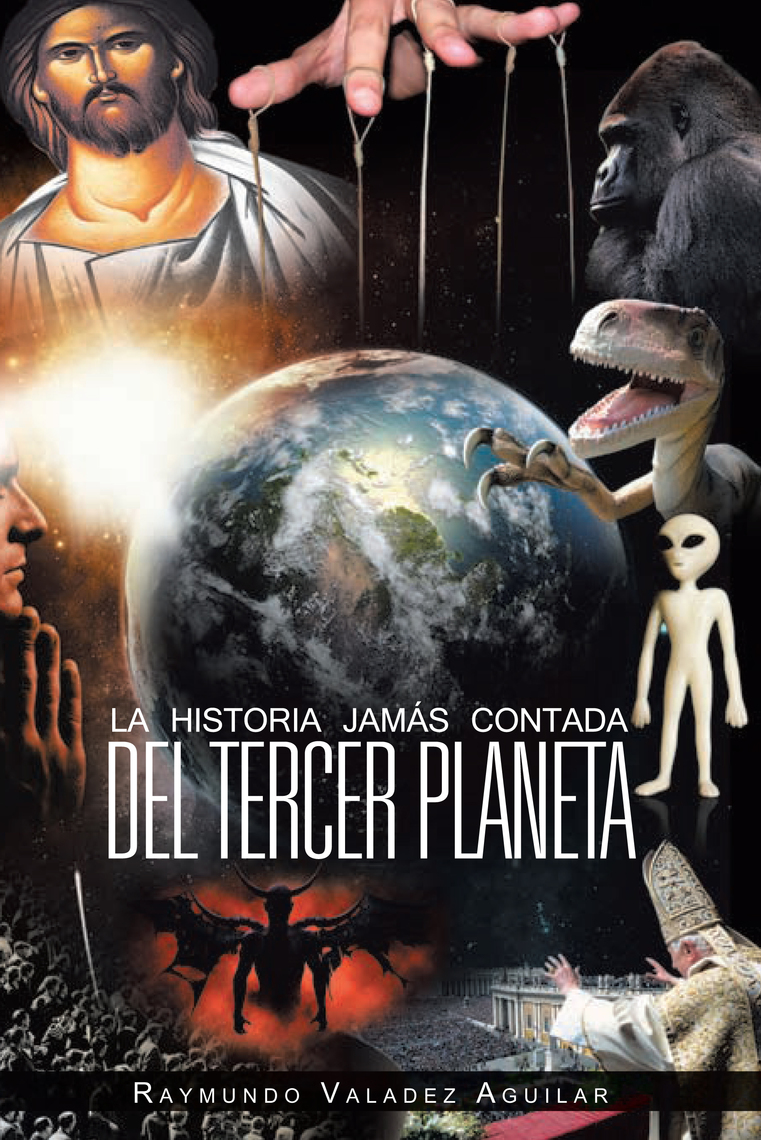 La Historia Jamás Contada Del Tercer Planeta de Raymundo Valadez Aguilar (Libro electrónico ...