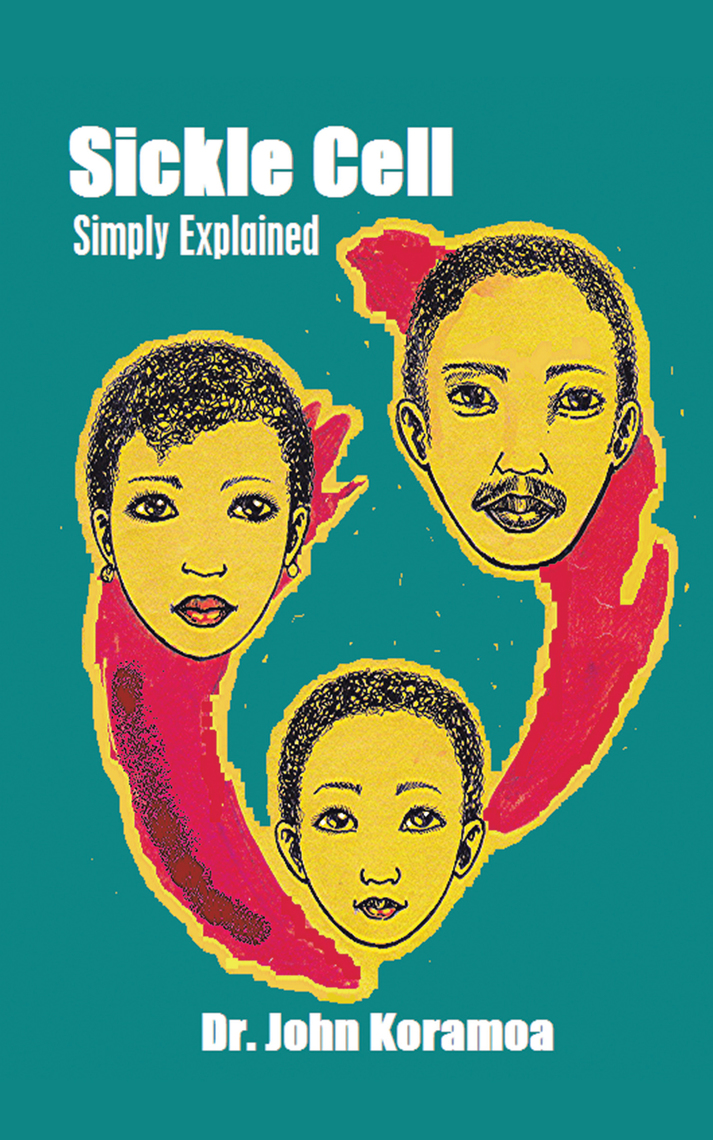 Sickle Cell Simply Explained by Dr. John Koramoa (Ebook) - Read free ...