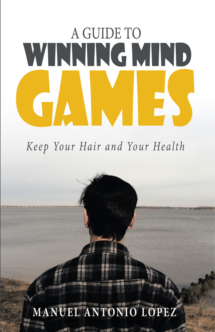 A Guide to Winning Mind Games by Manuel Antonio Lopez (Ebook) - Read ...