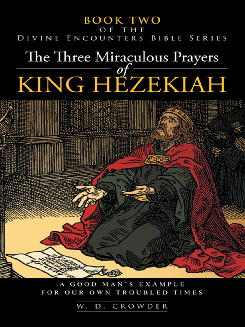The Three Miraculous Prayers of King Hezekiah by W.D. Crowder - Ebook ...