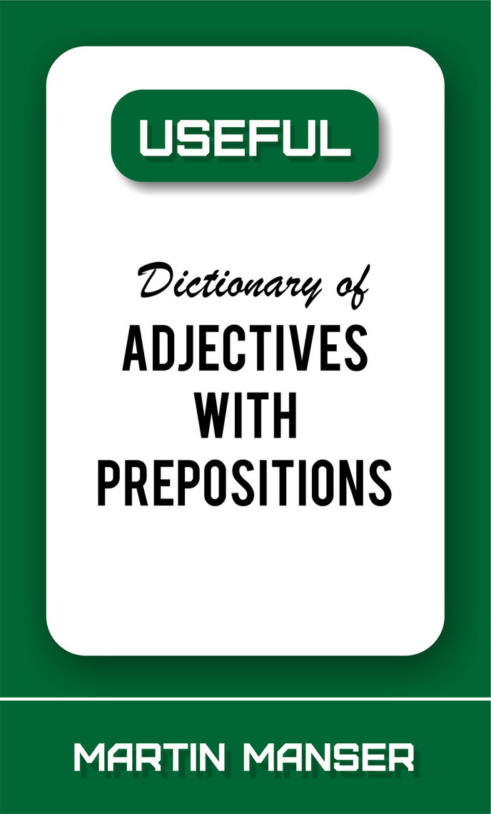 Useful Dictionary of Adjectives With Prepositions by Martin Manser ...