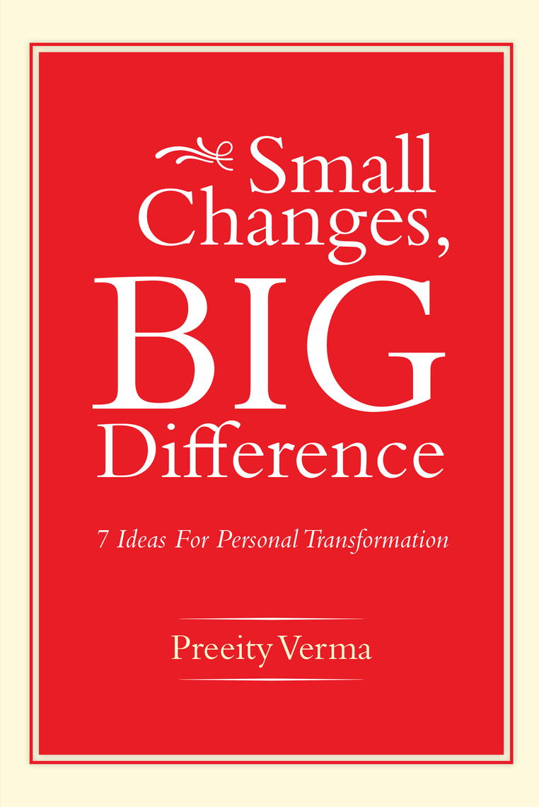 Small Changes, Big Difference by Preeity Verma - Ebook | Everand