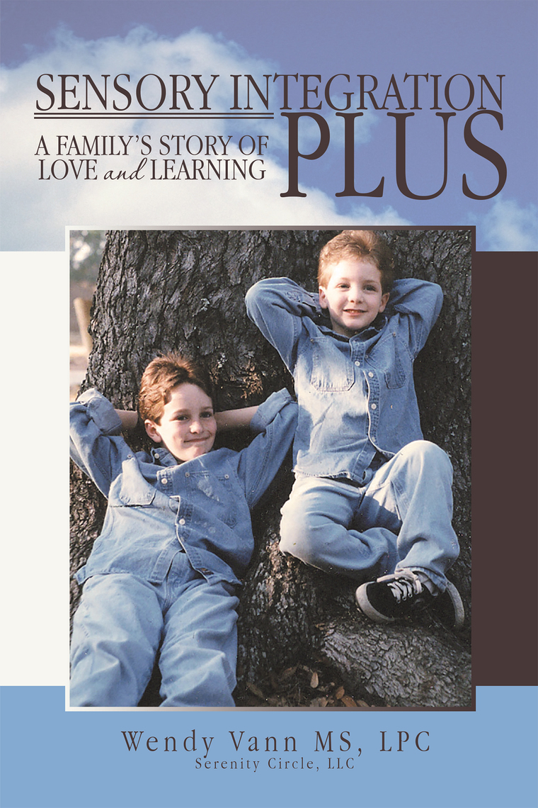 Sensory Integration Plus by Wendy Vann MS LPC (Ebook) - Read free for ...